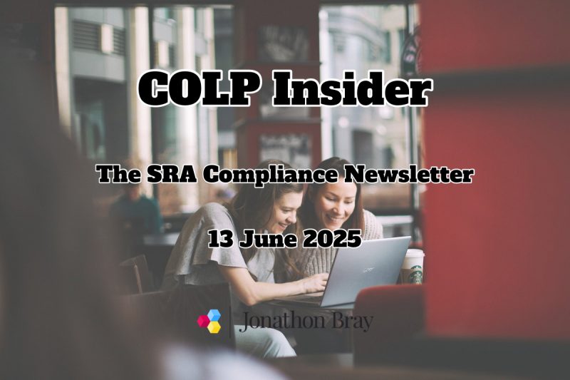 COLP Insider - The SRA Compliance Newsletter 13 June 2025 - Jonathon Bray